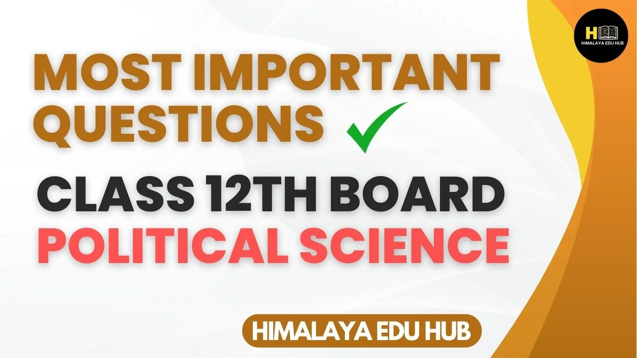 Most Important Questions Class 12th board political science